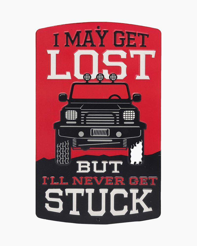 I'll Never Get Stuck Metal Wall Sign | Open Road Brands | The Paper Store