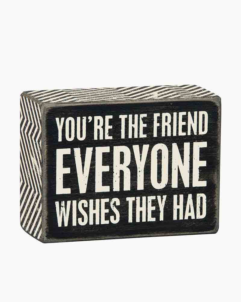 Friend Everyone Wishes Sign | Primitives By Kathy | The Paper Store